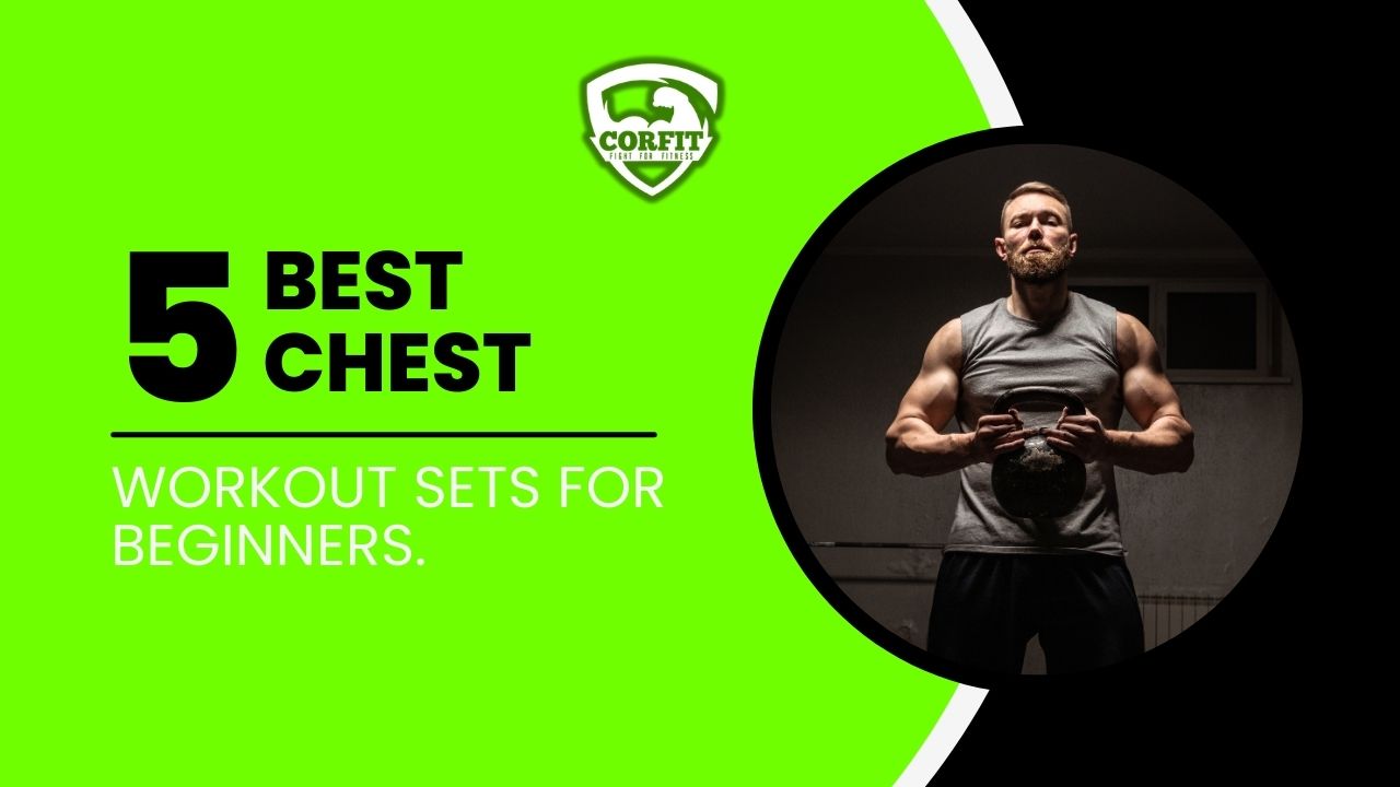 🏋️‍♂️ 5 Best Chest Workout Sets for Beginners - Corfit
